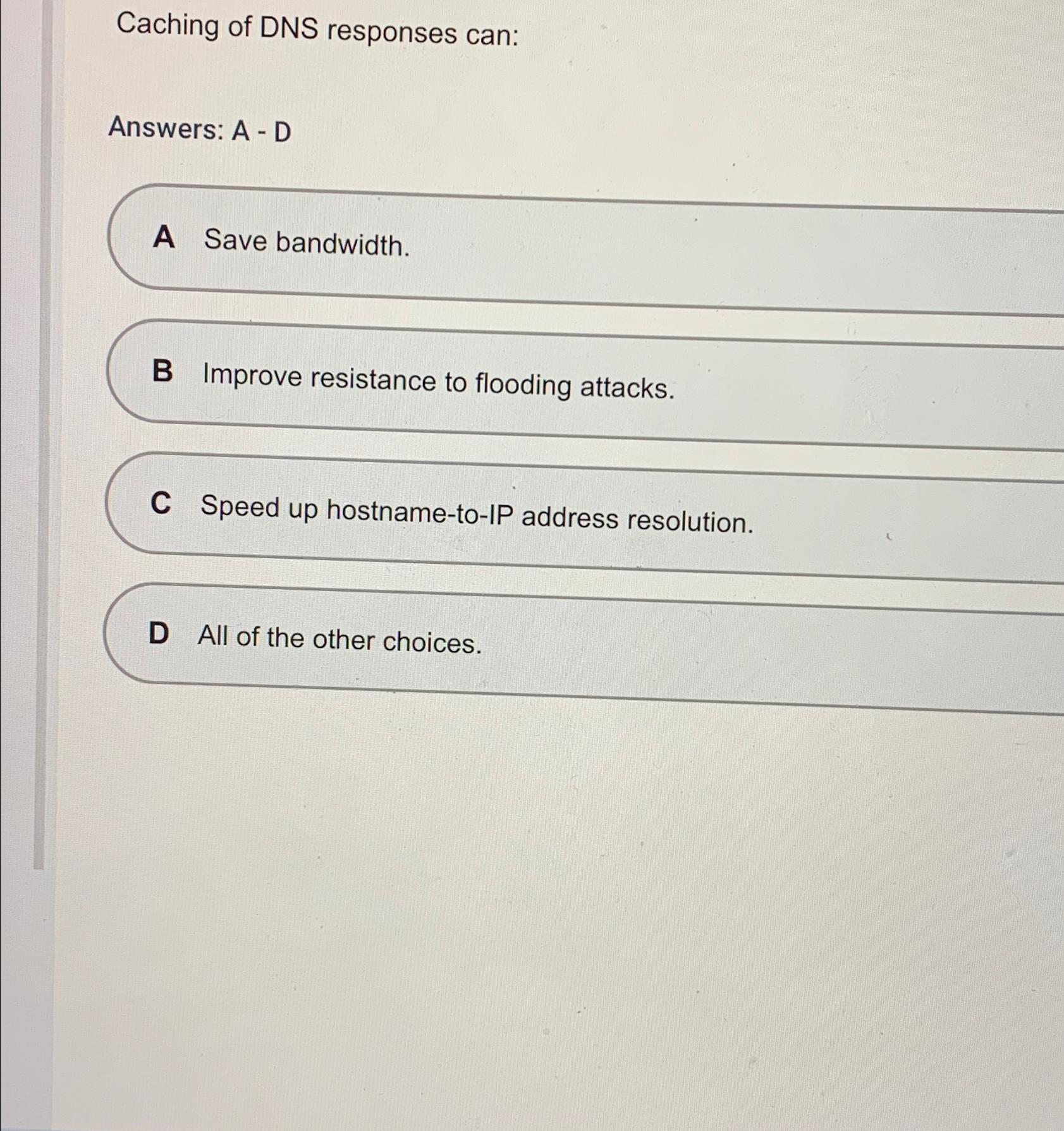 Solved Caching of DNS responses can:Answers: A - ﻿DA Save | Chegg.com