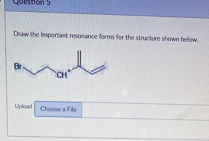 Solved Question 5 Draw the important resonance forms for the | Chegg.com
