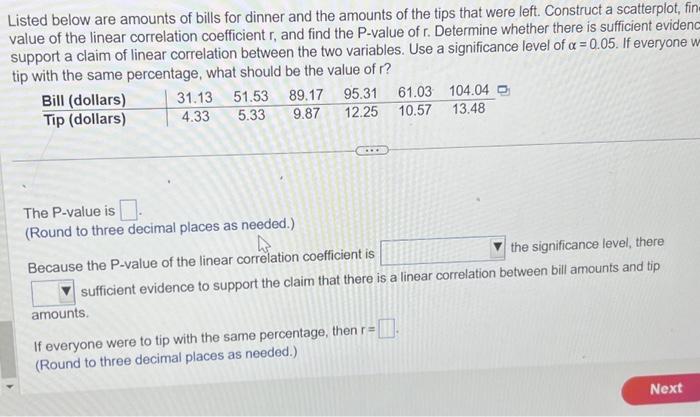 Solved Listed below are amounts of bills for dinner and the | Chegg.com