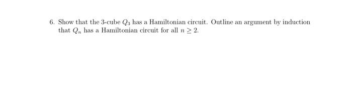 Solved 6. Show that the 3 -cube Q3 has a Hamiltonian | Chegg.com