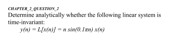 Solved CHAPTER_2_QUESTION_2 Determine analytically whether | Chegg.com