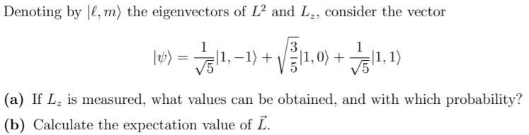 Solved Denoting By ∣ℓ M The Eigenvectors Of L2 And Lz