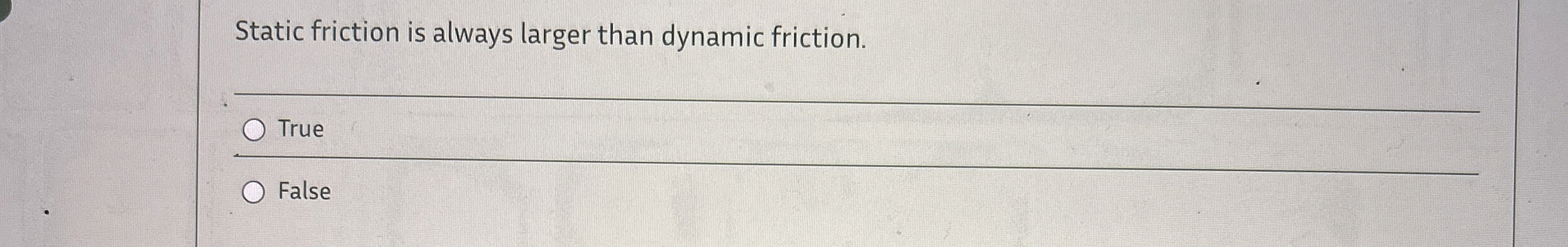 Solved Static friction is always larger than dynamic | Chegg.com
