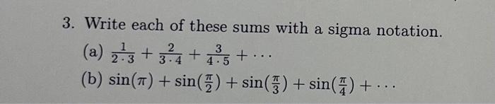 Solved Write each of these sums with a sigma notation. (a) | Chegg.com