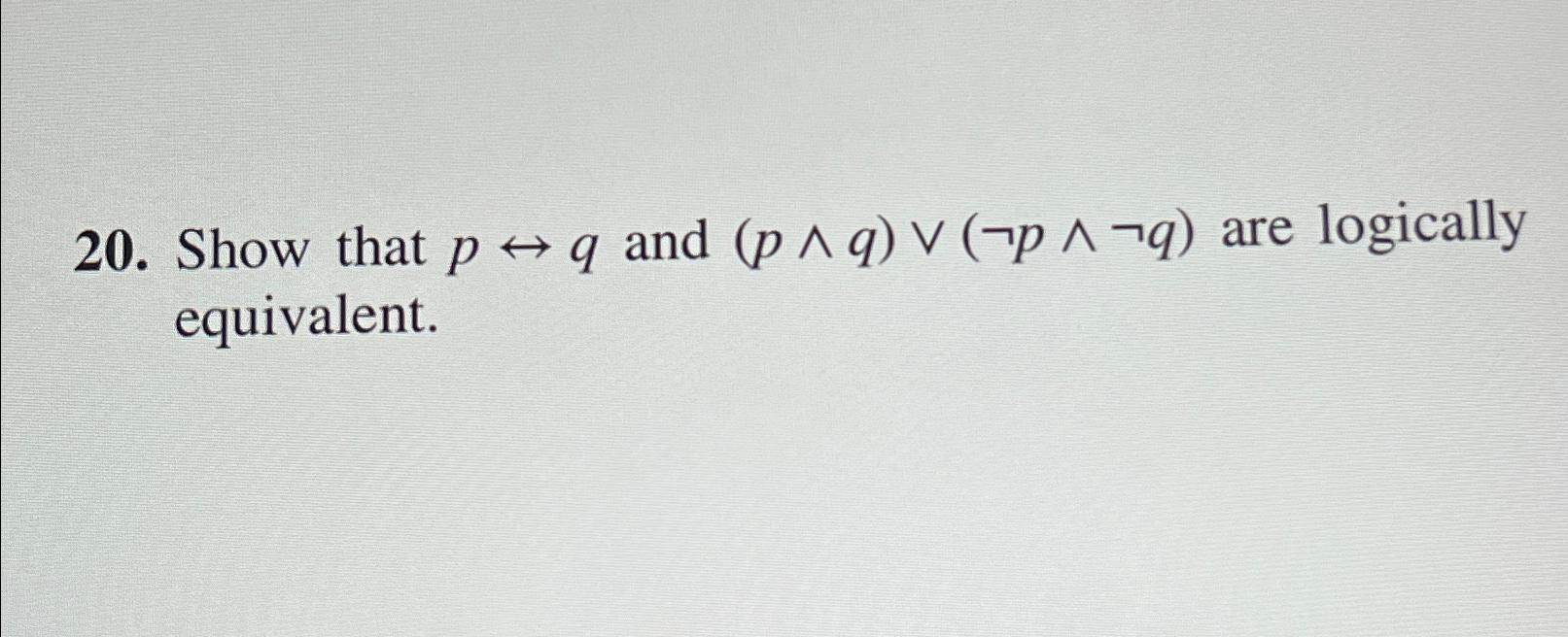Solved Show that pharrq and (p??q)vv(notp??notq) ﻿are | Chegg.com
