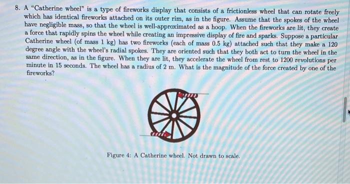 Solved 8. A "Catherine wheel" is a type of fireworks display | Chegg.com