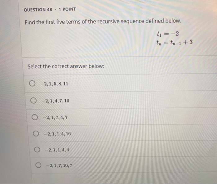 Solved QUESTION 48 · 1 POINT Find the first five terms of | Chegg.com