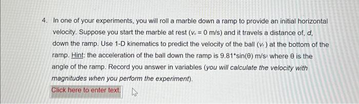 Solved 4. In one of your experiments, you will roll a marble | Chegg.com