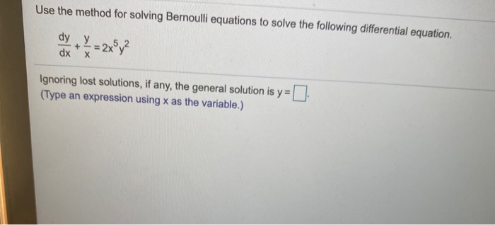 Solved Use the method for solving Bernoulli equations to | Chegg.com