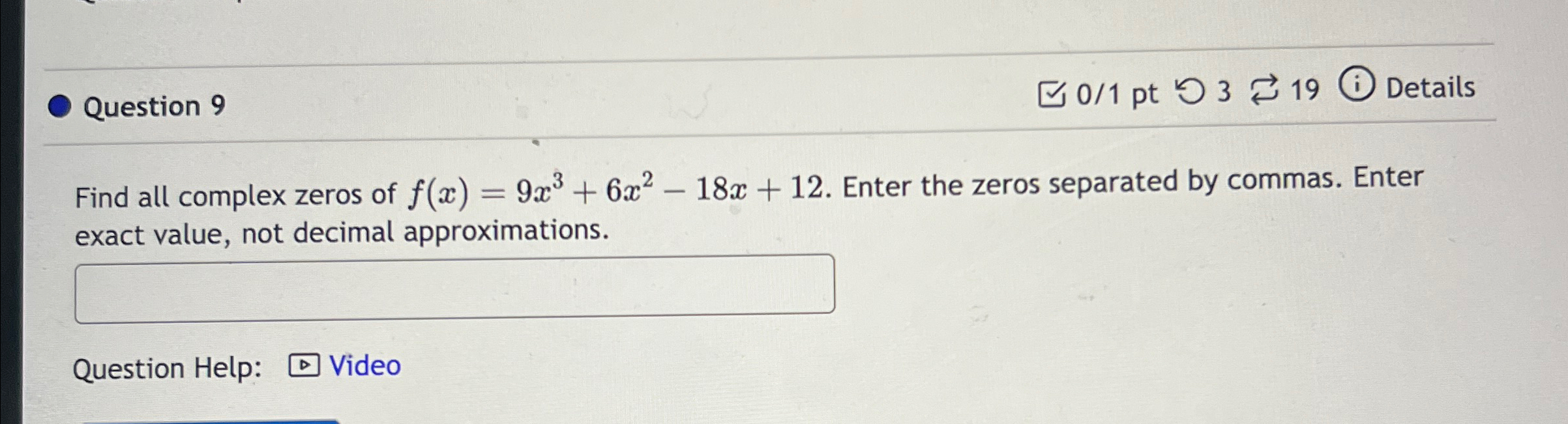 Solved Question 901pt⊔3⇄19(i) ﻿DetailsFind all complex zeros | Chegg.com