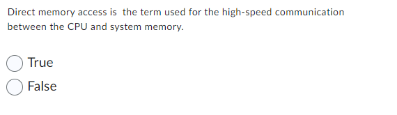 Solved Direct memory access is the term used for the | Chegg.com