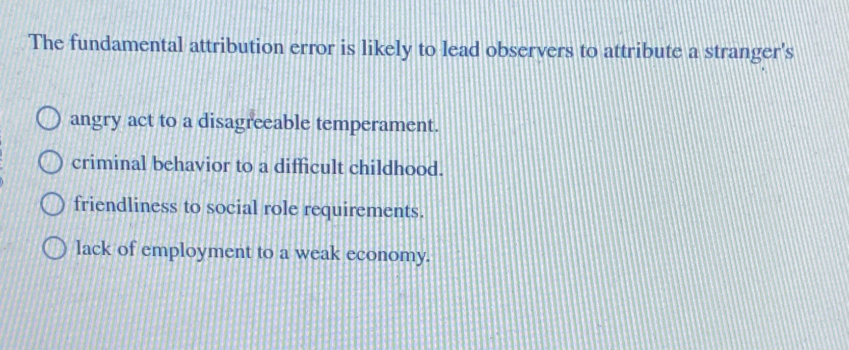 Solved The fundamental attribution error is likely to lead | Chegg.com