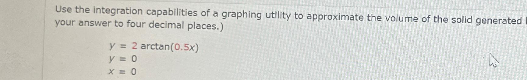 Solved Use the integration capabilities of a graphing | Chegg.com