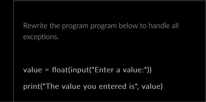Solved Rewrite the program program below to handle all | Chegg.com Solved Rewrite the program program below to handle all | Chegg.com