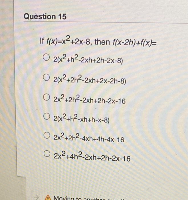 Solved f(x)=x2+2x−8, then f(x−2h)+f(x)= | Chegg.com