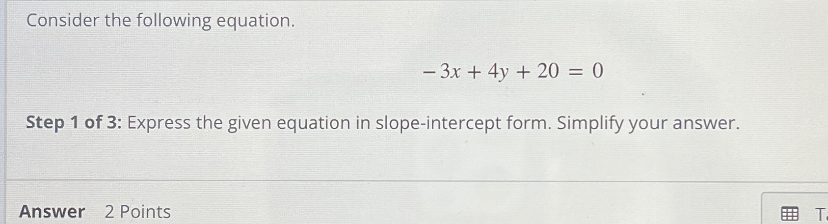 Solved Consider the following equation.-3x+4y+20=0Step 1 ﻿of | Chegg.com