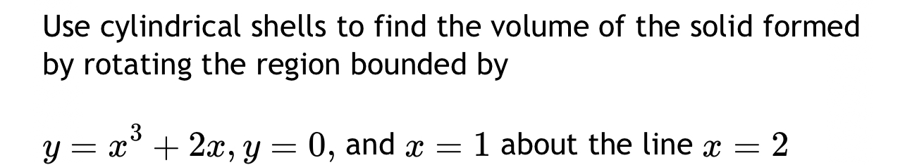 Solved Use cylindrical shells to find the volume of the | Chegg.com