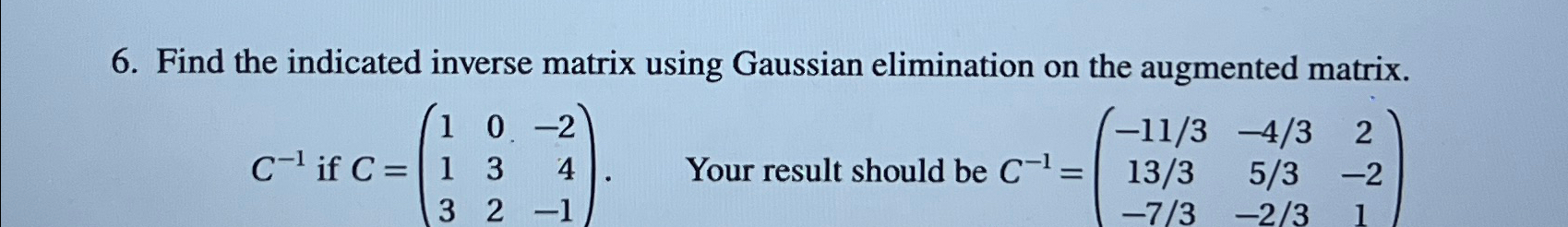 Solved Find the indicated inverse matrix using Gaussian | Chegg.com