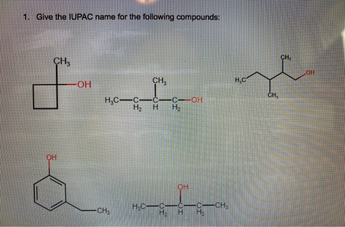 Solved 1. Give the IUPAC name for the following compounds: | Chegg.com