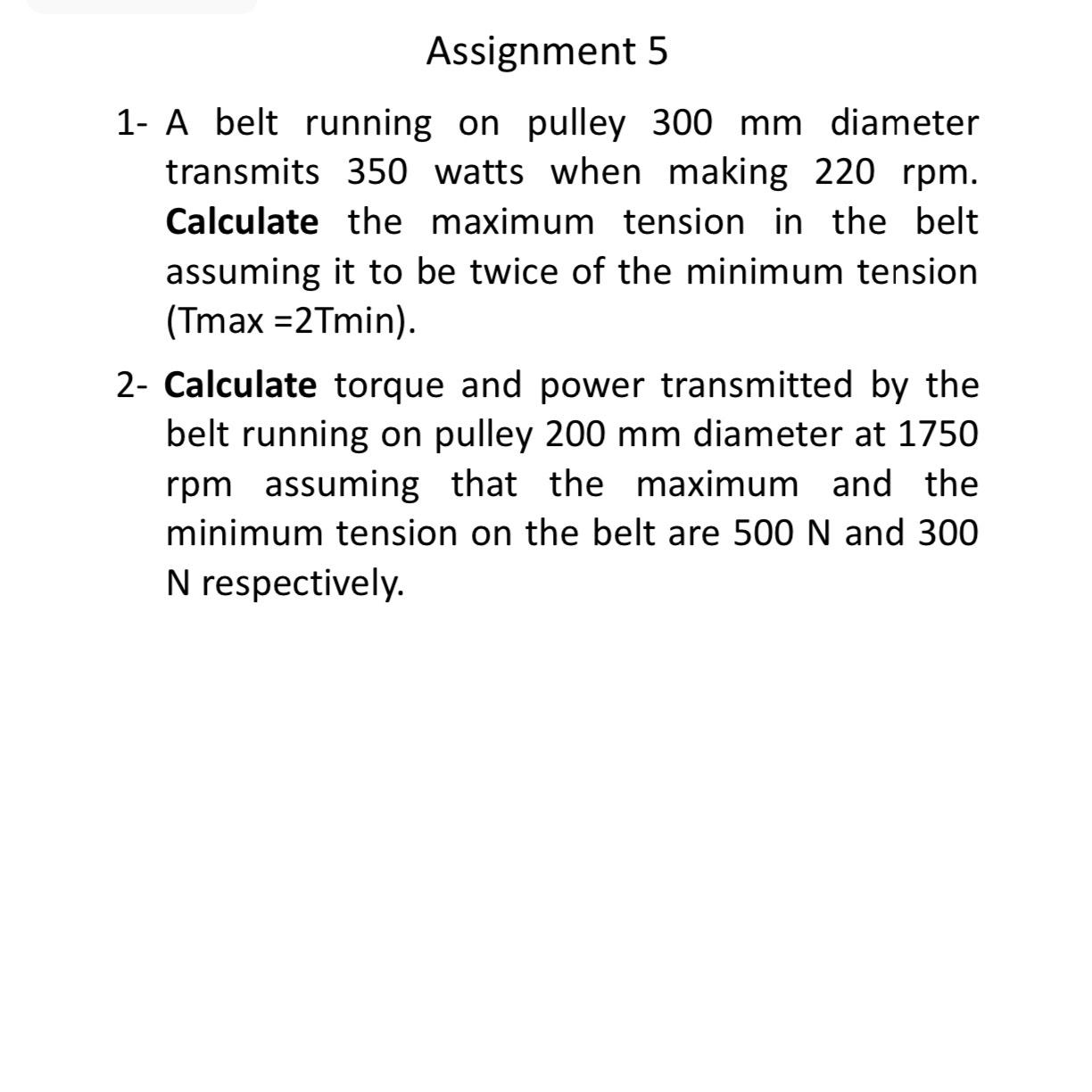 Solved Assignment 51- ﻿A belt running on pulley 300mm | Chegg.com