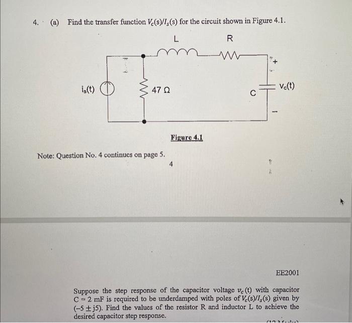 Solved 4. (a) Find the transfer function Vc( s)/Is( s) for | Chegg.com