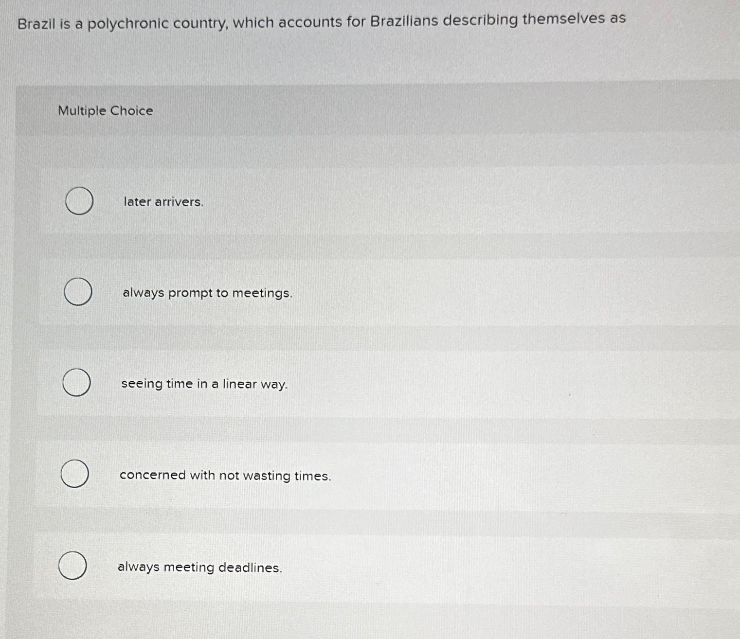 Solved Brazil is a polychronic country, which accounts for | Chegg.com