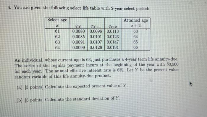 Solved 4. You are given the following select life table with | Chegg.com