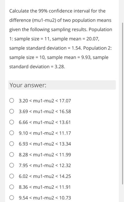 Solved Calculate the 99% confidence interval for the | Chegg.com