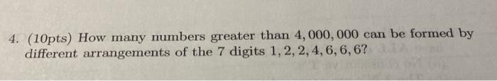 Solved 4. (10pts) How many numbers greater than 4,000,000 | Chegg.com