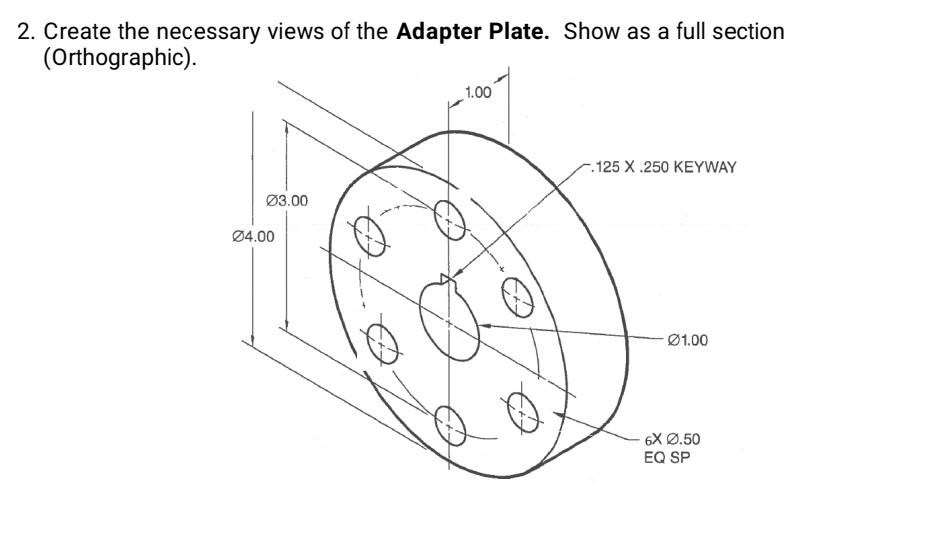 Solved 2 Create The Necessary Views Of The Adapter Plate