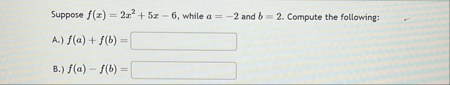 Solved Suppose f(x)=2x2 5x-6, ﻿while a=-2 ﻿and b=2. ﻿Compute | Chegg.com