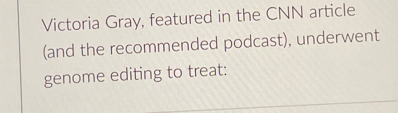 Solved Victoria Gray, featured in the CNN article (and the | Chegg.com