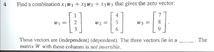 Solved Find a combination x1w1+x2w2+x3w3 that gives the zero | Chegg.com