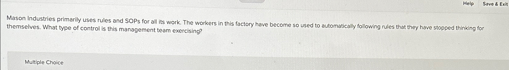 Solved Mason Industries primarily uses rules and SOPs for | Chegg.com