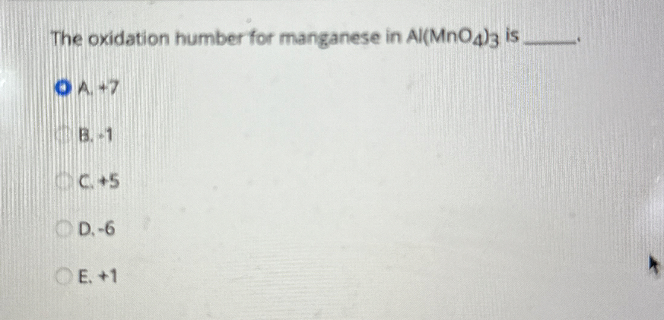 Solved The oxidation humber for manganese in Al(MnO4)3 ﻿is | Chegg.com