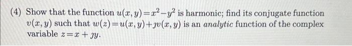 Solved (4) Show that the function u(x,y)=x2−y2 is harmonic; | Chegg.com