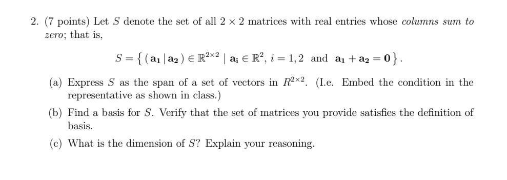 Solved ( 7 points) Let S denote the set of all 2×2 matrices | Chegg.com