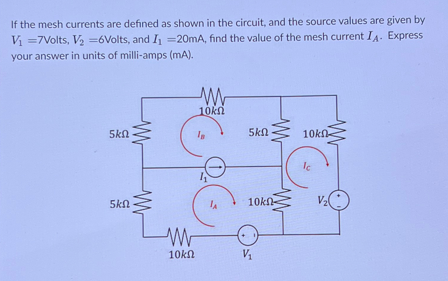 Solved If the mesh currents are defined as shown in the | Chegg.com