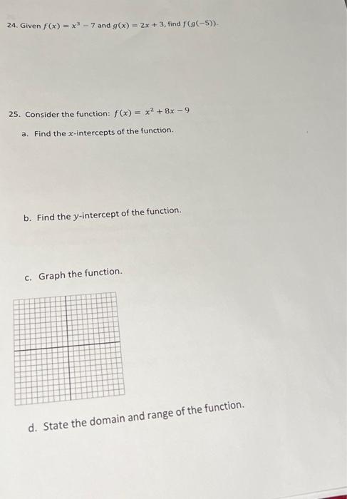 Solved 24. Given f(x)=x3−7 and g(x)=2x+3, find f(g(−5)). 25. | Chegg.com
