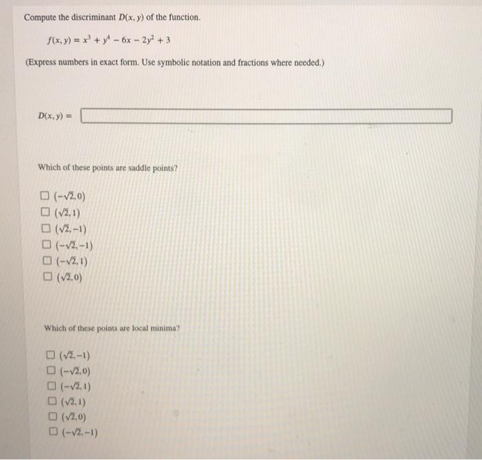 Solved Compute the discriminant D(x,y) of the function. | Chegg.com