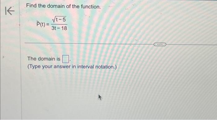 Solved Find the domain of the function. P(t) = √t-5 3t-18 | Chegg.com
