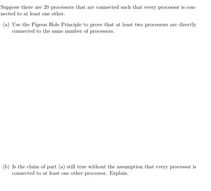 Solved Suppose there are 20 processors that are connected | Chegg.com