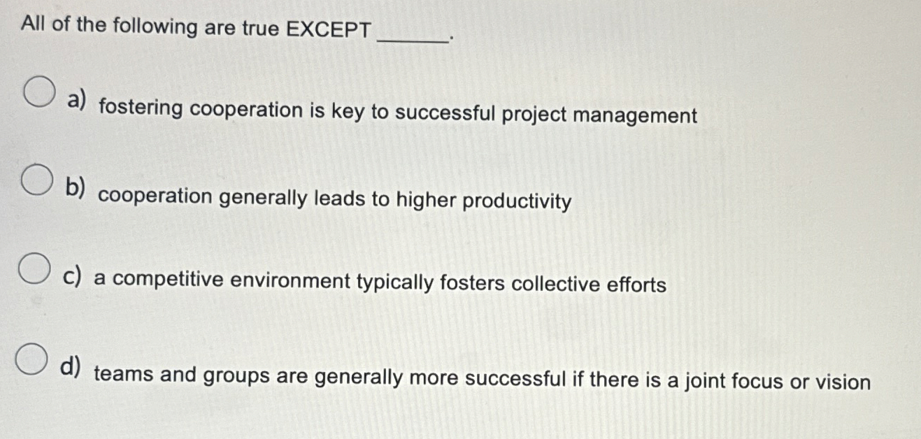 Solved All of the following are true EXCEPT a) ﻿fostering | Chegg.com