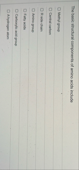 Solved The basic structural components of amino acids | Chegg.com