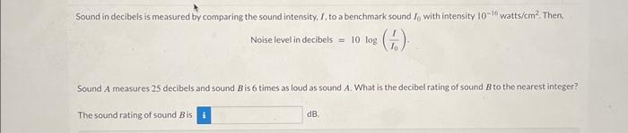 Solved Noise level in decibels =10log(I0I). Sound A | Chegg.com