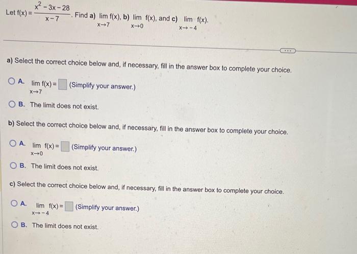 Solved Let f(x)=x−7x2−3x−28. Find a) limx→7f(x), b) | Chegg.com