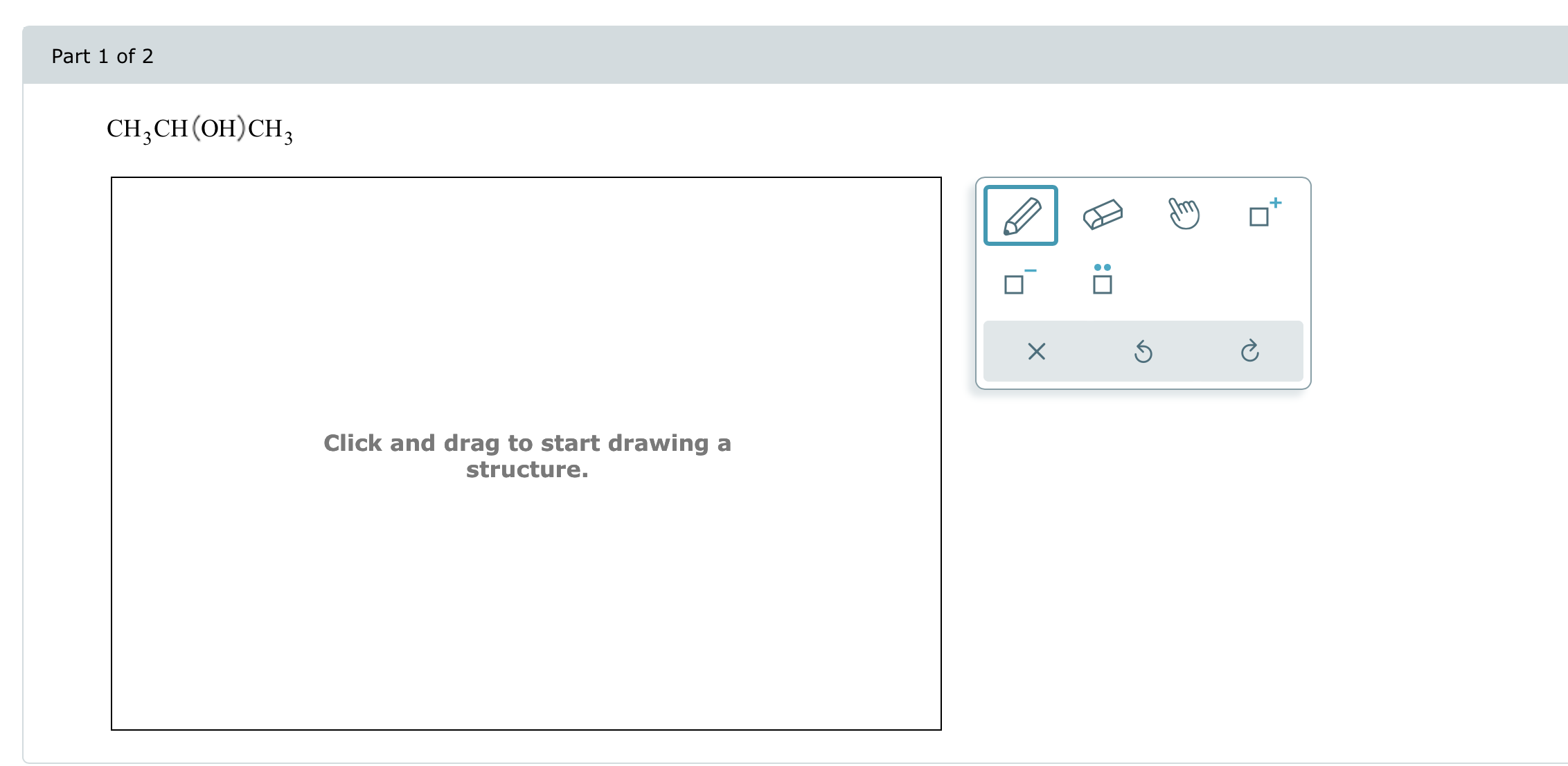 Solved Part 1 ﻿of 2 ﻿Part 2 ﻿of 2CH3CH(OH)CH3Click and drag | Chegg.com