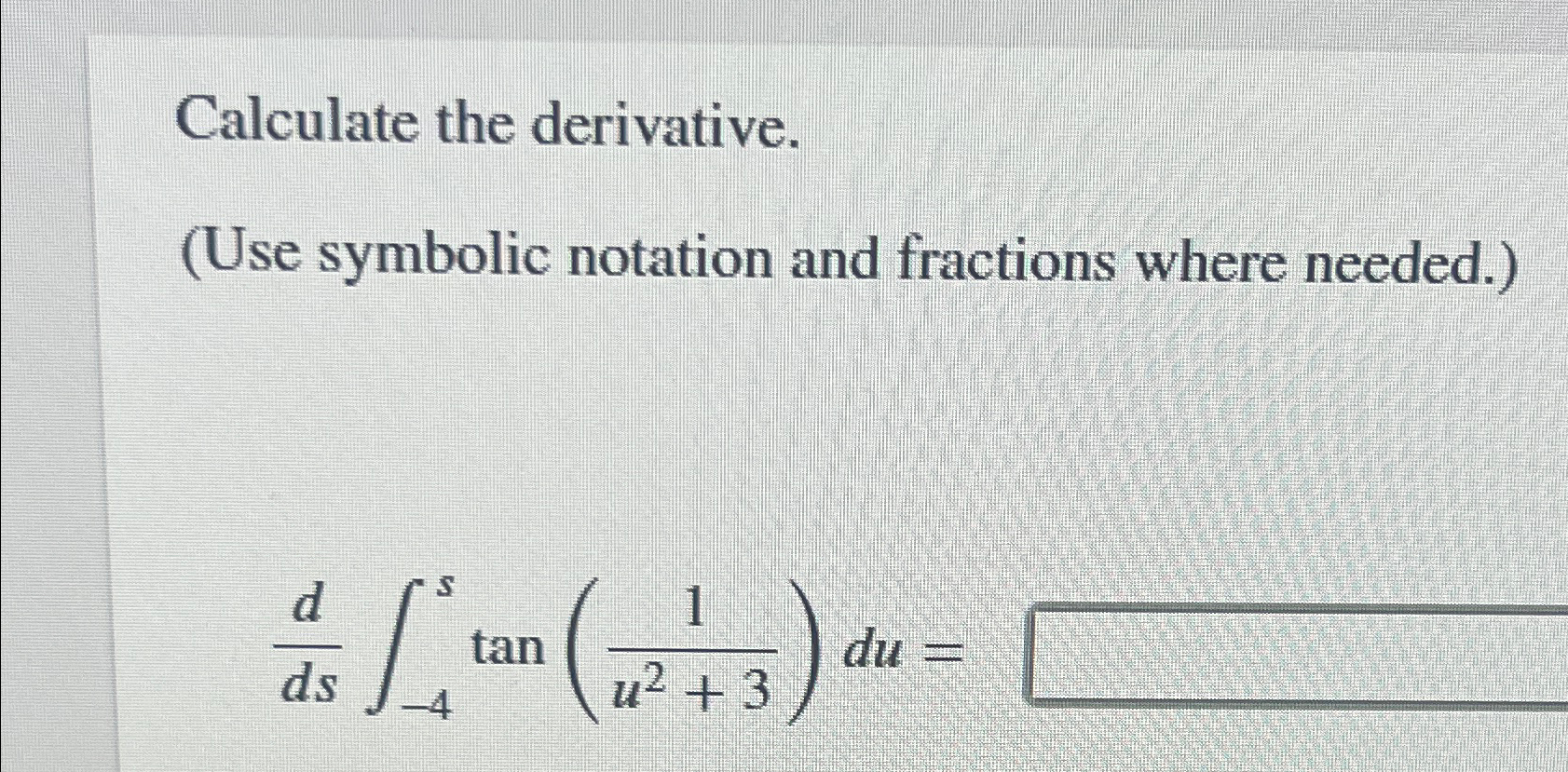 Solved Calculate The Derivativeuse Symbolic Notation And 