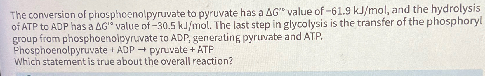 Solved The conversion of phosphoenolpyruvate to pyruvate has | Chegg.com