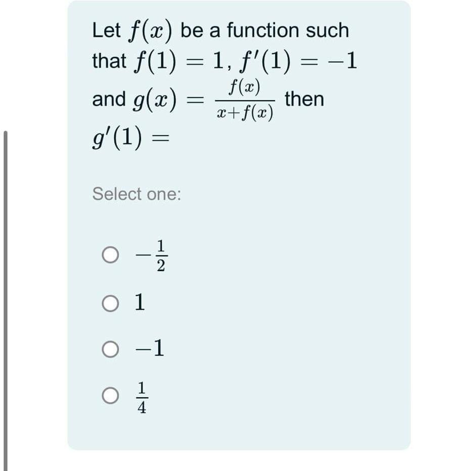 Solved Let f(x) ﻿be a function such that f(1)=1,f'(1)=-1 | Chegg.com